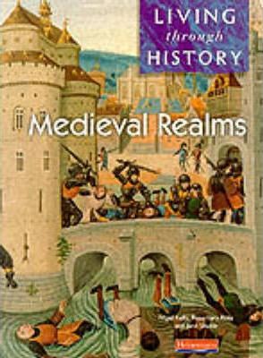 Living Through History: Core Book. Medieval Realms | Heath Educational ...