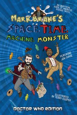 Mark Brake's Space, Time, Machine, Monster. Doct | Heath Educational Books