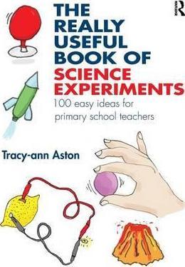 The Really Useful Book of Science Experiments: 100 easy ideas for ...