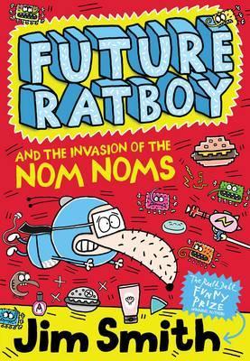 Future Ratboy and the Invasion of the Nom Noms | Heath Educational Books