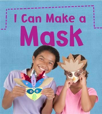 I Can Make a Mask – 9781406284096 – Heath Books
