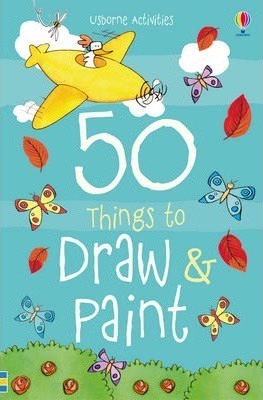 50 Things to Draw and Paint – 9781409580218 – Heath Books