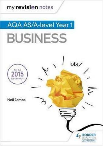 My Revision Notes: AQA AS Business Second Edition – Heath Books