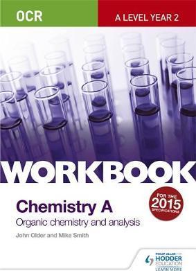 OCR A-Level Year 2 Chemistry A Workbook: Organic chemistry and analysis ...