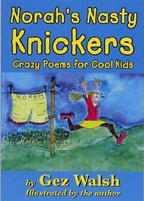 Norah's Nasty Knickers: Crazy Poems for Cool Kids | Heath Educational Books