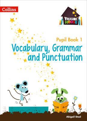 Vocabulary, Grammar and Punctuation Year 1 Pupil Book (Treasure House ...