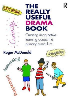 The Really Useful Drama Book: Using Picturebooks to Inspire Imaginative ...