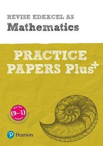 Pearson REVISE Edexcel AS Maths Practice Papers Plus - 2023 and 2024 ...