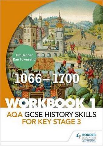 AQA GCSE History skills for Key Stage 3: Workbook 1 1066-1700 | Heath ...