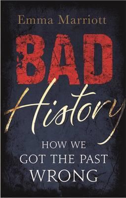 Bad History: How We Got the Past Wrong | Heath Educational Books
