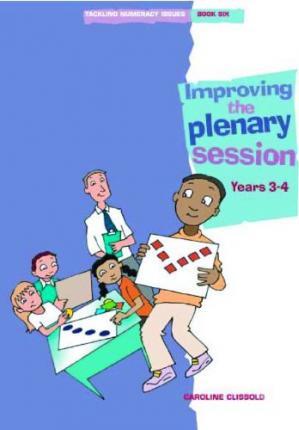 Tackling Numeracy Issues: Bk. 6: Improving the Plenary Session: Years 3 ...