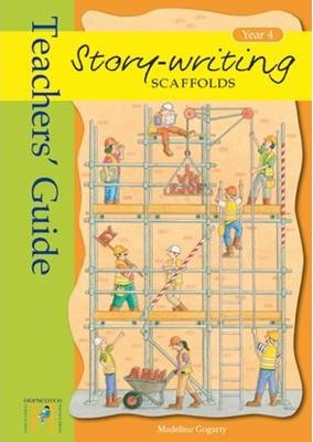 Story Writing Scaffolds: Year 4: Teacher's Guide | Heath Educational Books