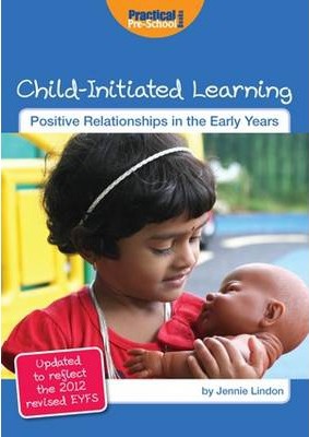 Child-Initiated Learning: Updated to Reflect the 2012 Revised EYFS ...