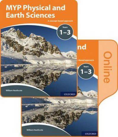 MYP Physical and Earth Sciences: a Concept Based Approach: Print and ...