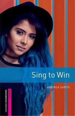 Oxford Bookworms Library: Starter: Sing to Win: Graded readers for ...