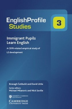 English Profile Studies 3; Immigrant Pupils Learn English: A CEFR ...