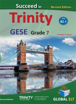 Succeed in Trinity GESE Grade 7 (B2.1) (Revised Edition) Student's book ...