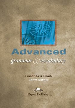 Advanced Grammar & Vocabulary Teacher's Book (St | Heath Educational Books