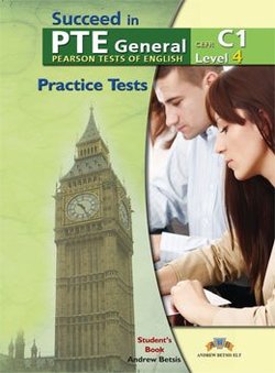 Succeed in PTE General Level 4 (C1) 5 Practice Tests Student's Book ...