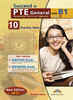 Succeed in PTE General Level 2 (B1) 10 Practice Tests Student's Book ...