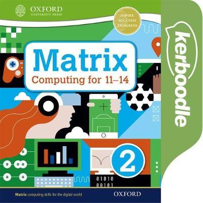 Matrix Computing for 11-14: Kerboodle Book 2 | Heath Educational Books