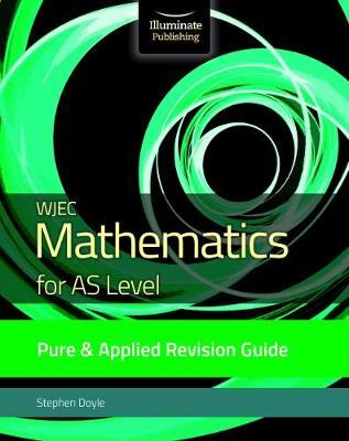 WJEC Mathematics for AS Level Pure & Applied: Revision Guide | Heath ...