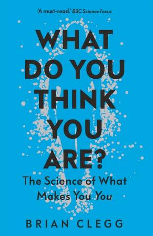 What Do You Think You Are?: The Science of What Makes You You | Heath ...
