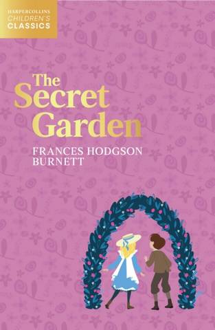 The Secret Garden (HarperCollins Children's Classics) | Heath ...