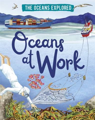 The Oceans Explored: Oceans at Work | Heath Educational Books