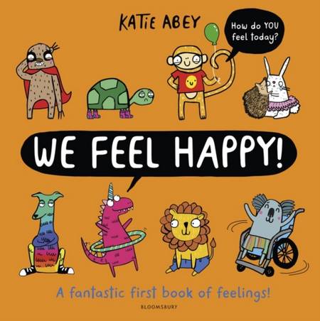 We Feel Happy: A fantastic first book of feelings! | Heath Educational ...