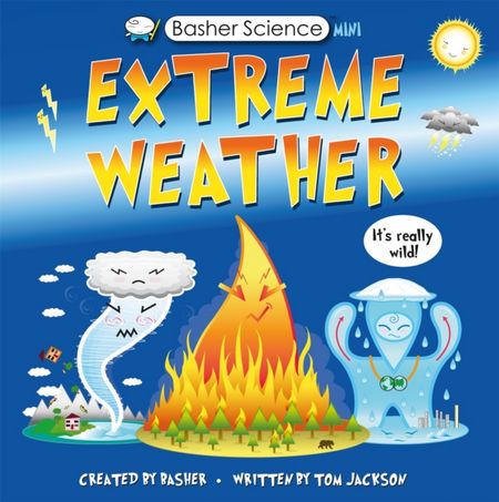 Basher Science Mini: Extreme Weather: It's really wild! | Heath ...