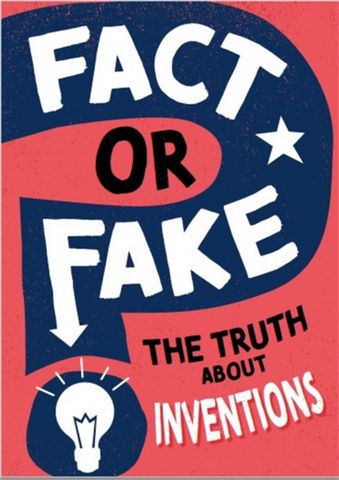 Fact or Fake?: The Truth About Inventions – Annabel Savery – Heath Books