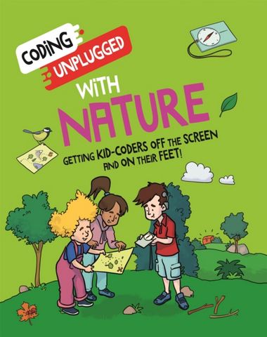 Coding Unplugged: With Nature – Kaitlyn Siu – Heath Books