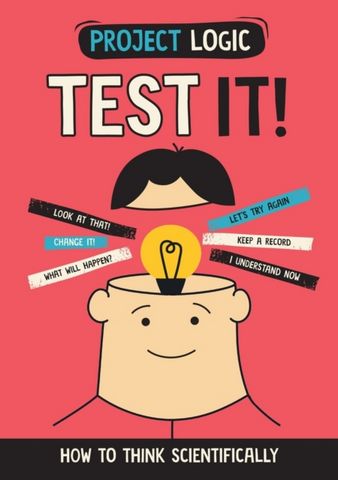 Project Logic: Test It!: How to Think Scientifically | Heath ...