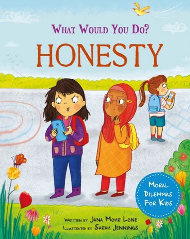 What would you do?: Honesty: Moral dilemmas for kids – Jana Mohr Lone ...