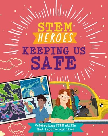 STEM Heroes: Keeping Us Safe | Heath Educational Books