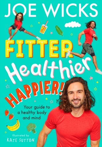 Fitter, Healthier, Happier!: Your guide to a healthy body and mind ...