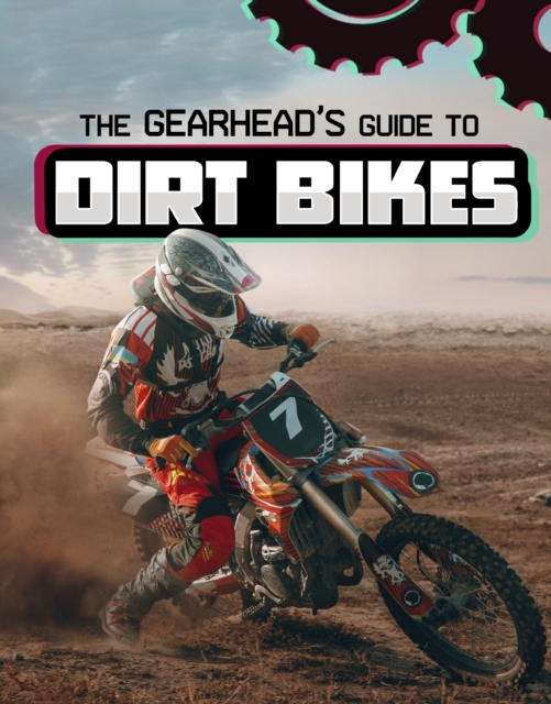 The Gearhead's Guide to Dirt Bikes | Heath Educational Books