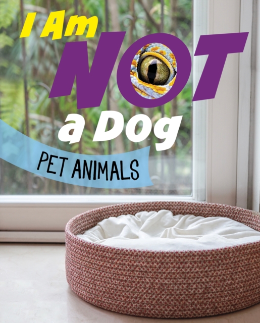 I Am Not a Dog: Pet Animals | Heath Educational Books