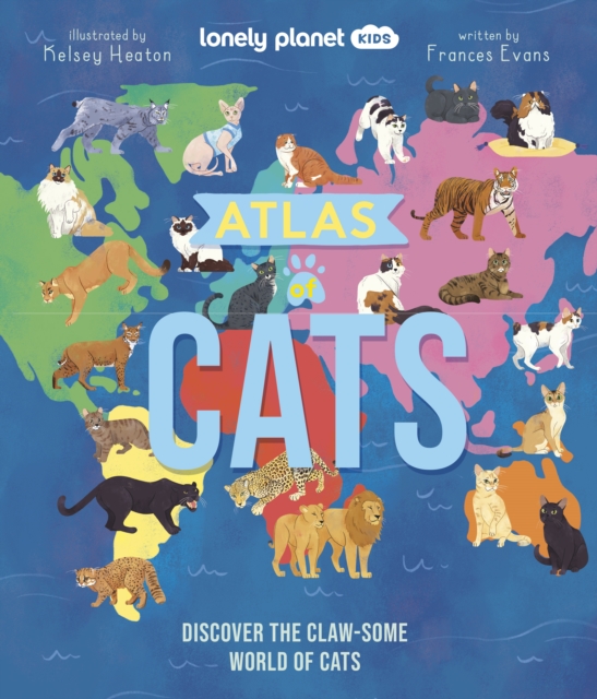 Lonely Planet Kids Atlas of Cats | Heath Educational Books