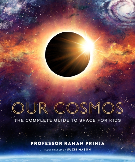 Our Cosmos: The Complete Guide to Space for Kids | Heath Educational Books