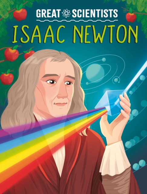Great Scientists: Isaac Newton | Heath Educational Books