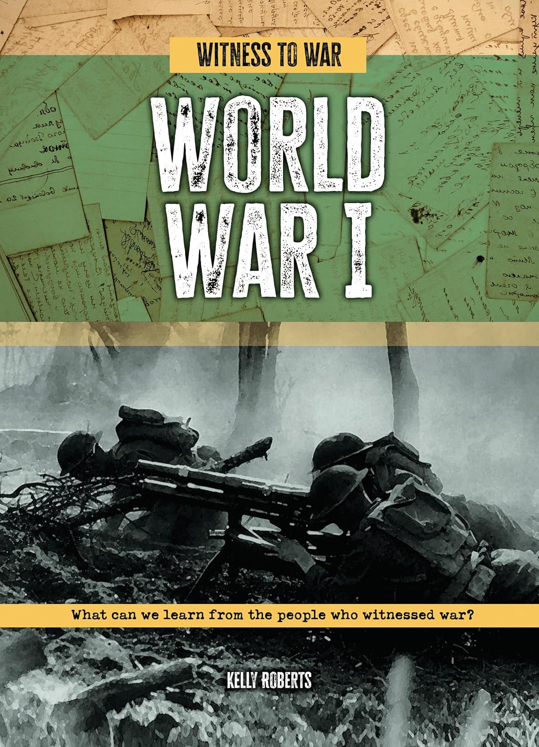 World War I: What Can We Learn from the People Who Witnessed War ...