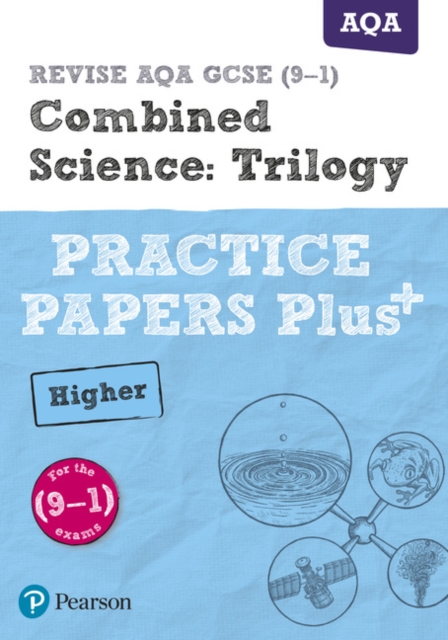 Pearson REVISE AQA GCSE (9-1) Combined Science Higher Practice Papers Plus: For 2025 and 2026 ...