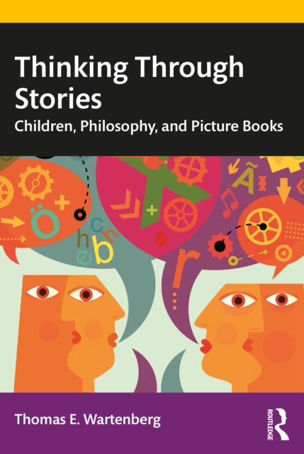 Thinking Through Stories: Children, Philosophy, and Picture Books ...
