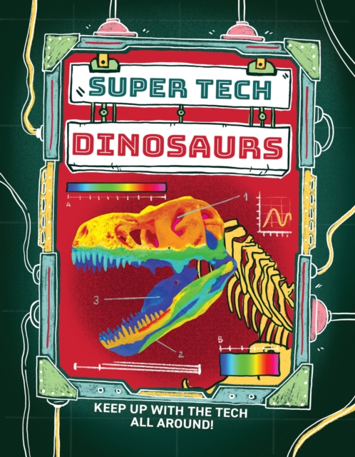 Super Tech: Dinosaurs | Heath Educational Books